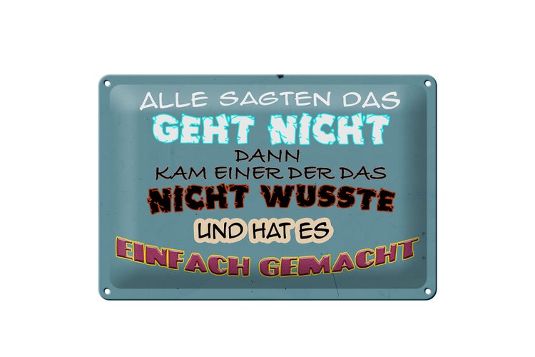 Blechschild Spruch 30x20cm alle sagten das geht nicht dann | HORNBACH